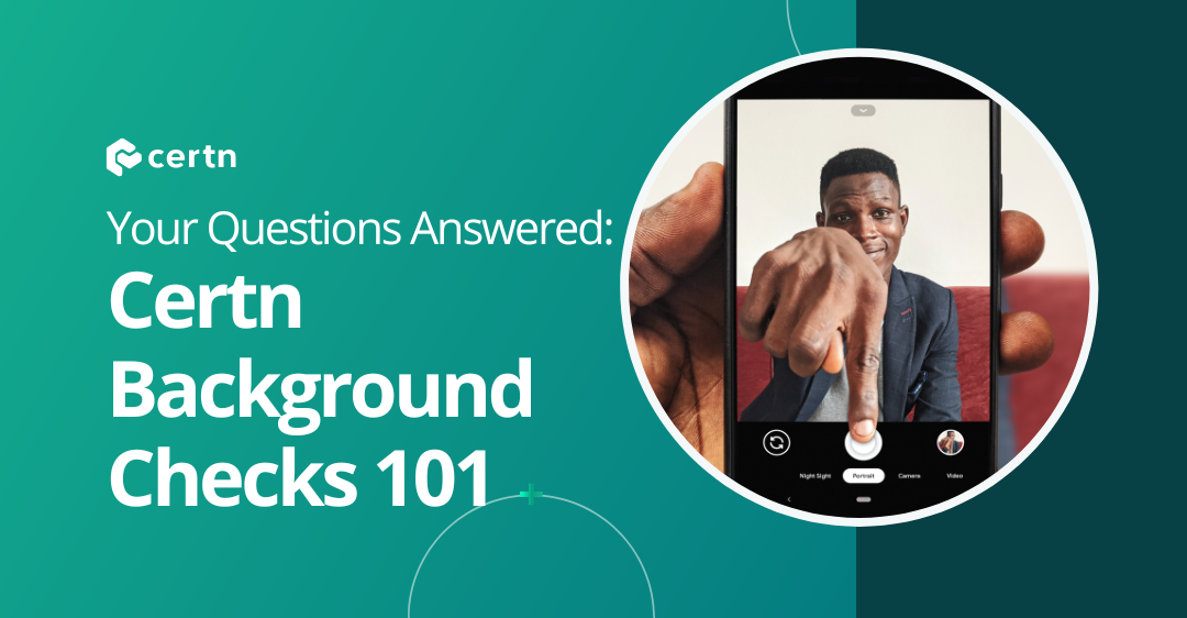 Certn Background Check, Your Questions Answered | Certn