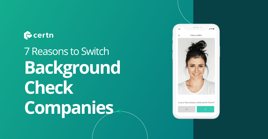 7 Reasons to Switch Background Check Companies | Certn